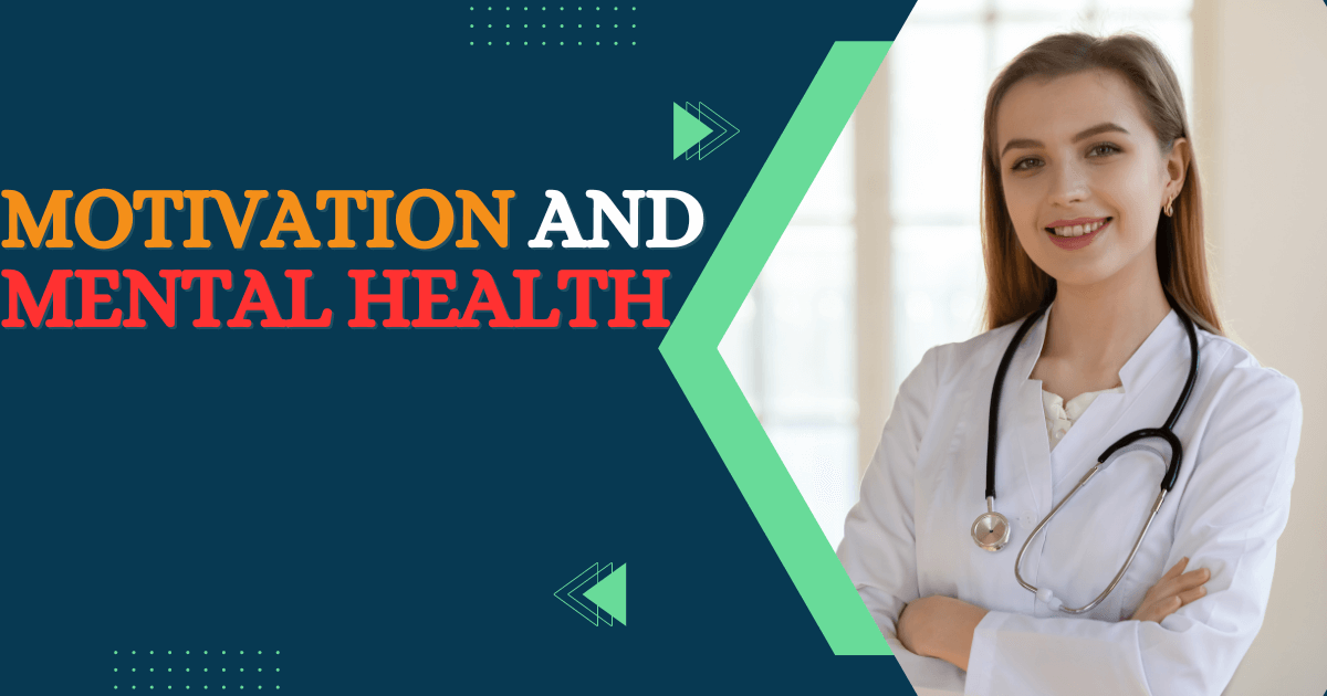 The Powerful Link Between Motivation and Mental Health: Nurturing a ...